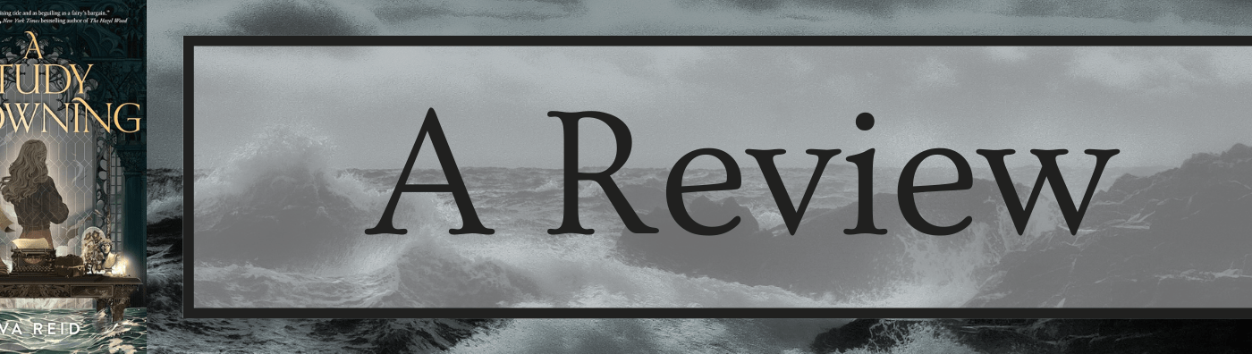 A Study in Drowning by Ava Reid – A Review – The Library of Pixie P. Rose